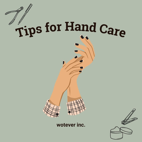 Keep your hand and nails healthy with these tips & tricks! - wotever inc.